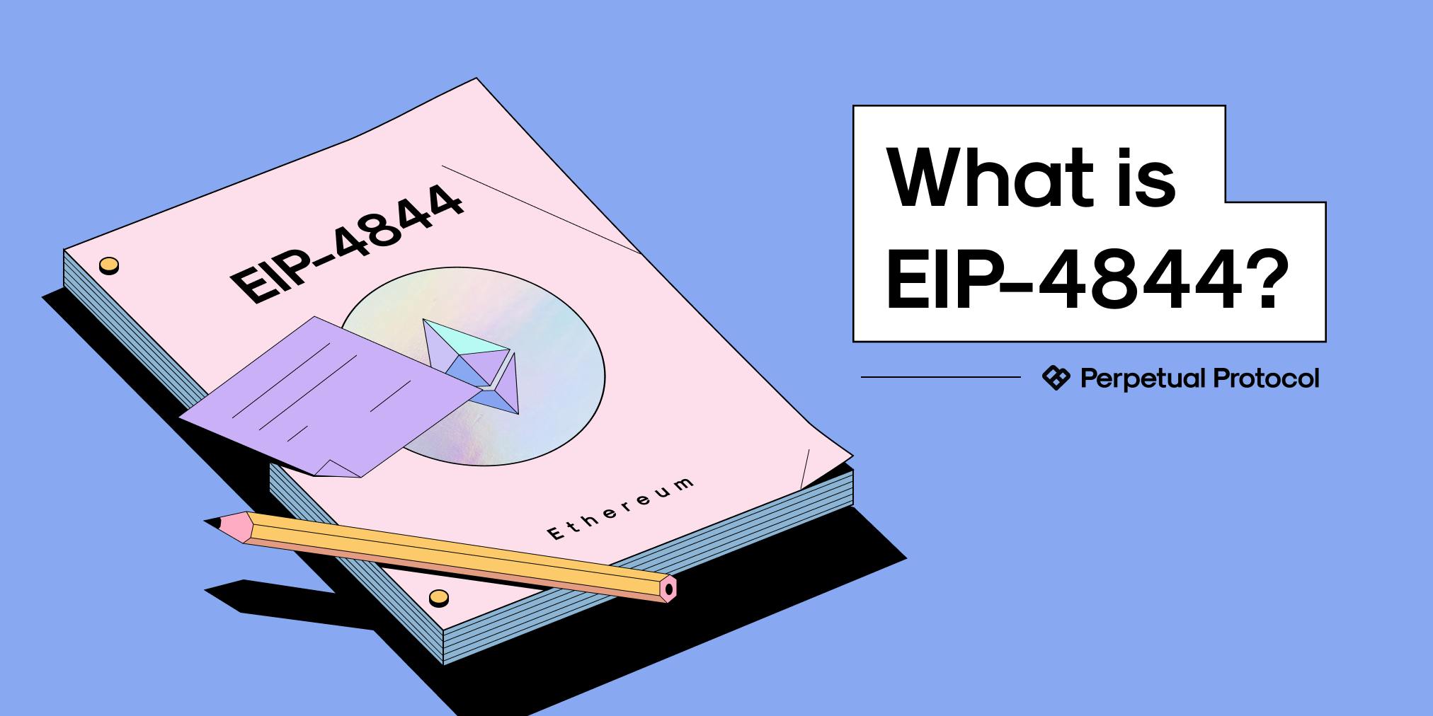 What is EIP-4844? — Perpetual Protocol 🥨