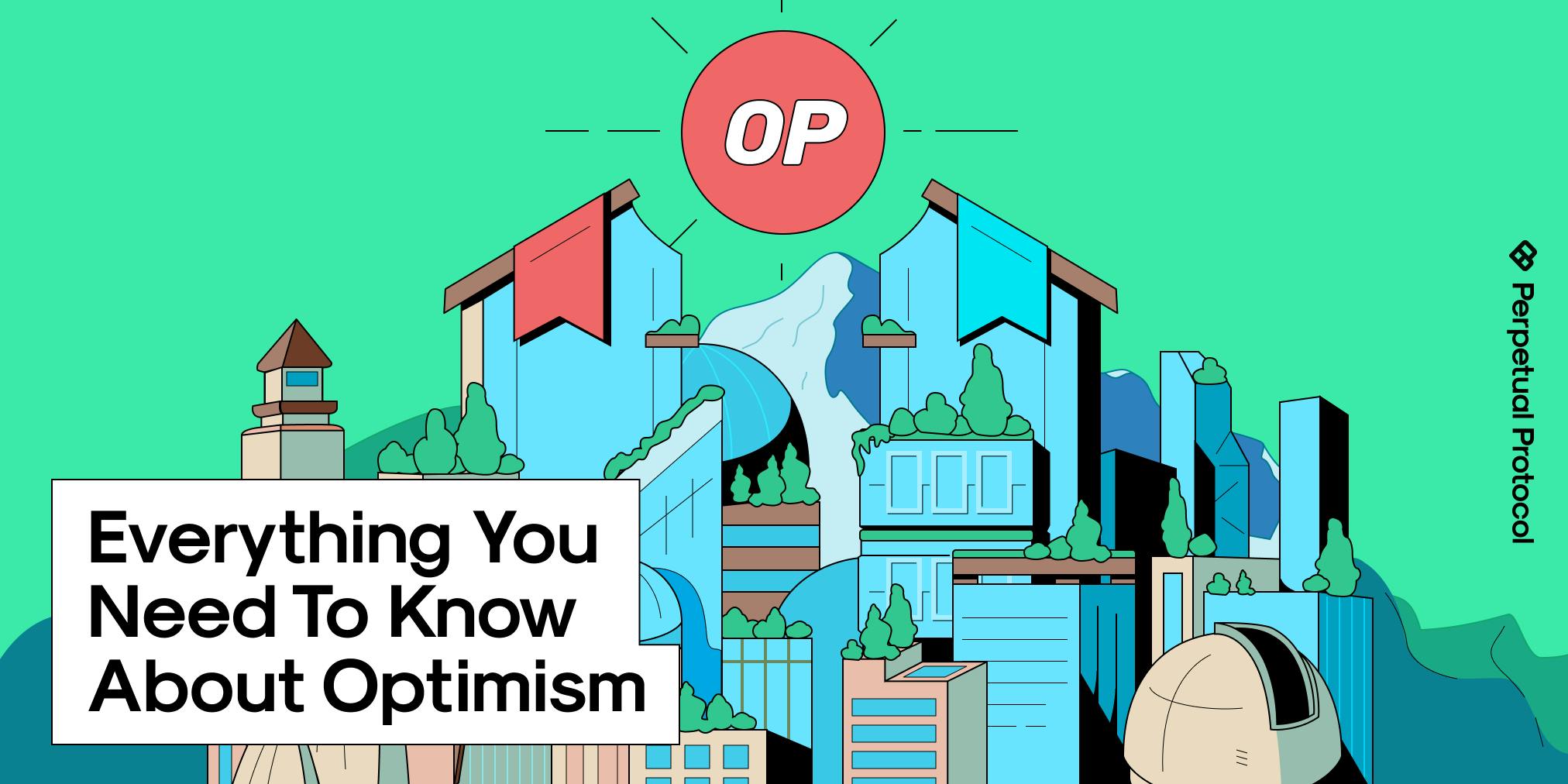 Everything You Need to Know About Optimism — Perpetual Protocol 🥨
