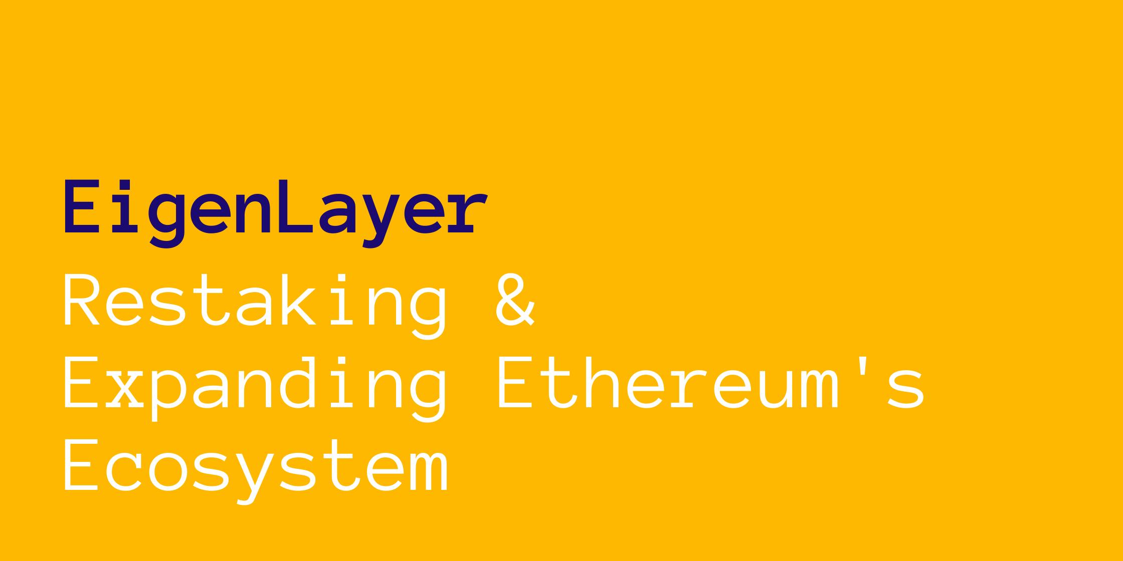 Restaking & Expanding Ethereum's Ecosystem w/EigenLayer — Eda