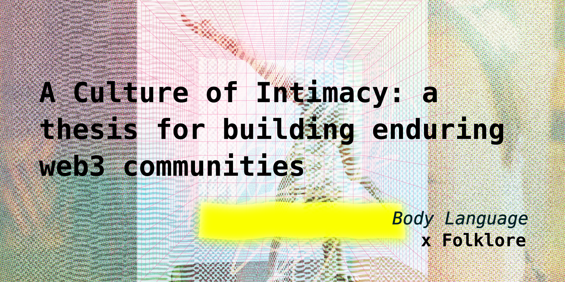 A Culture of Intimacy: a thesis for building enduring web3 commu ...